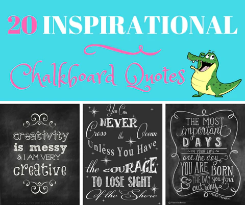 20 Inspirational Quotes for your Chalkboard!