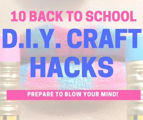 10 Back-to-School DIY Craft Hacks that Will Blow Your Mind!